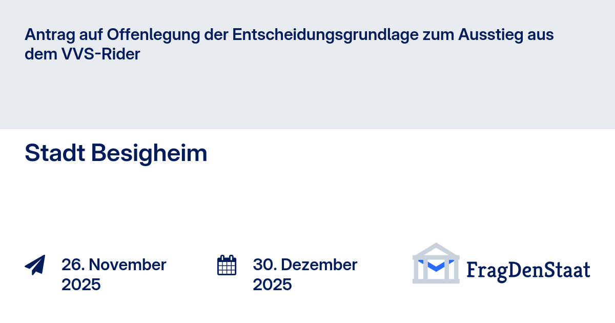 Antrag auf Offenlegung der Entscheidungsgrundlage zum Ausstieg aus dem VVS-Rider - FragDenStaat
