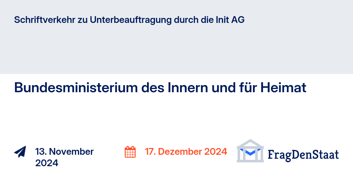 Schriftverkehr zu Unterbeauftragung durch die Init AG - FragDenStaat Schriftverkehr zu Unterbeauftragung durch die Init AG - FragDenStaat